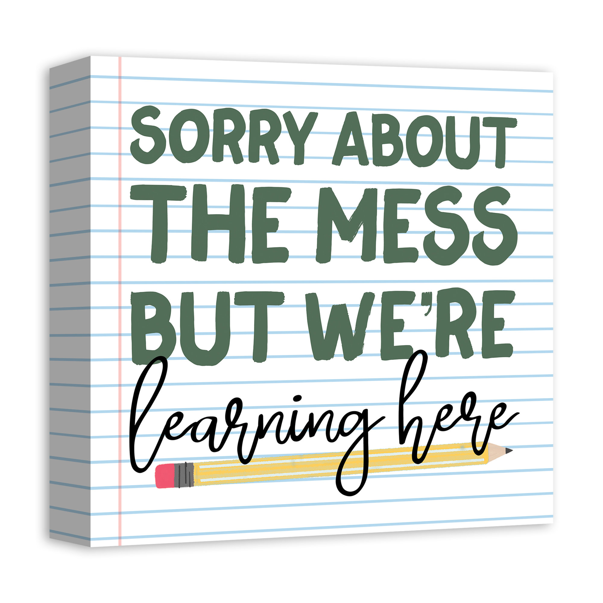 Trinx Sorry About The Mess But Were Learning Here - Unframed Print on ...