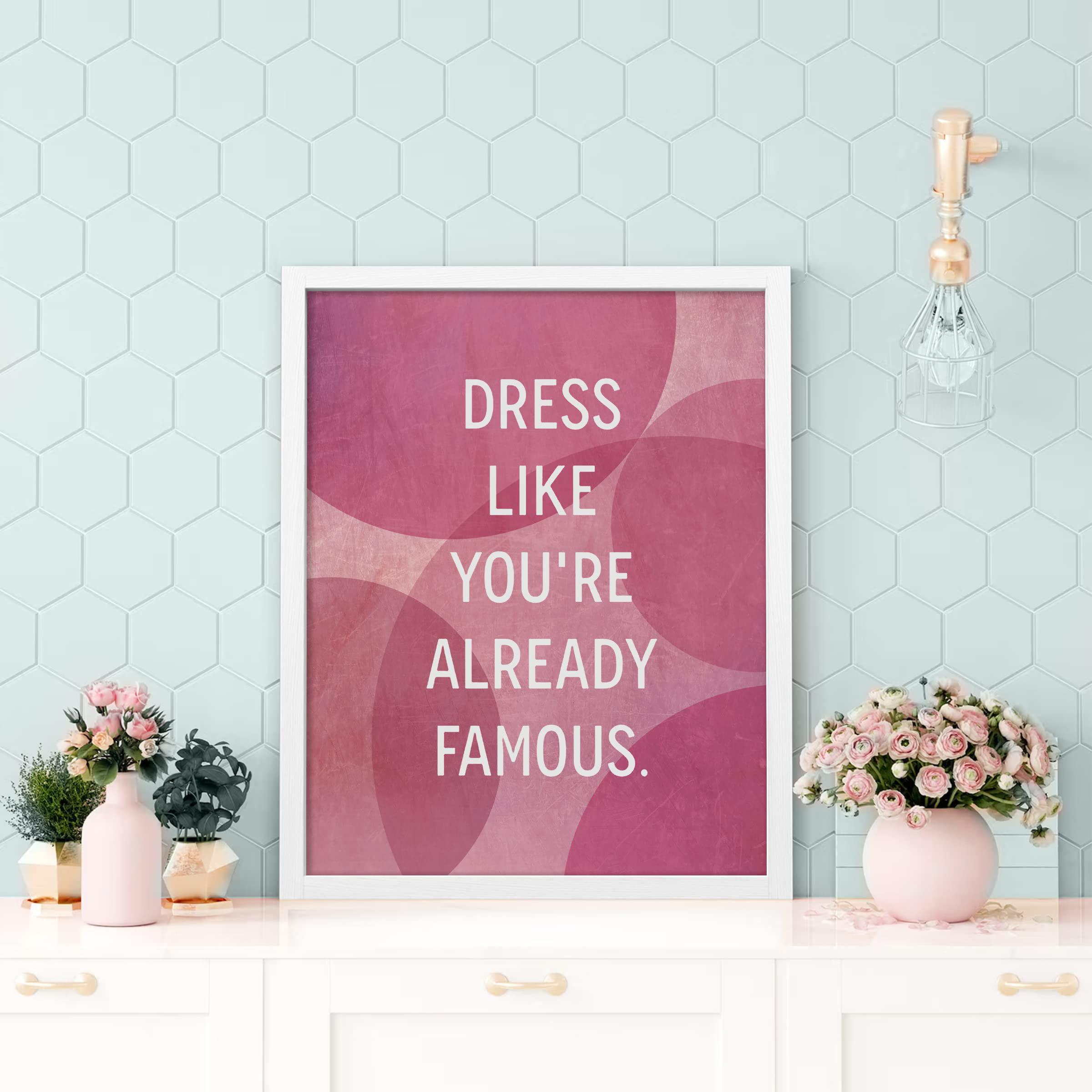 SIGNLEADER " Dress Like You're Already Famous Pink Blush Motto Maxim ...