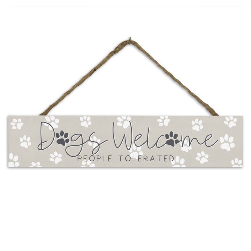 Trinx Dogs Welcome People Tolerated Hanging Door Sign with Rope | Wayfair