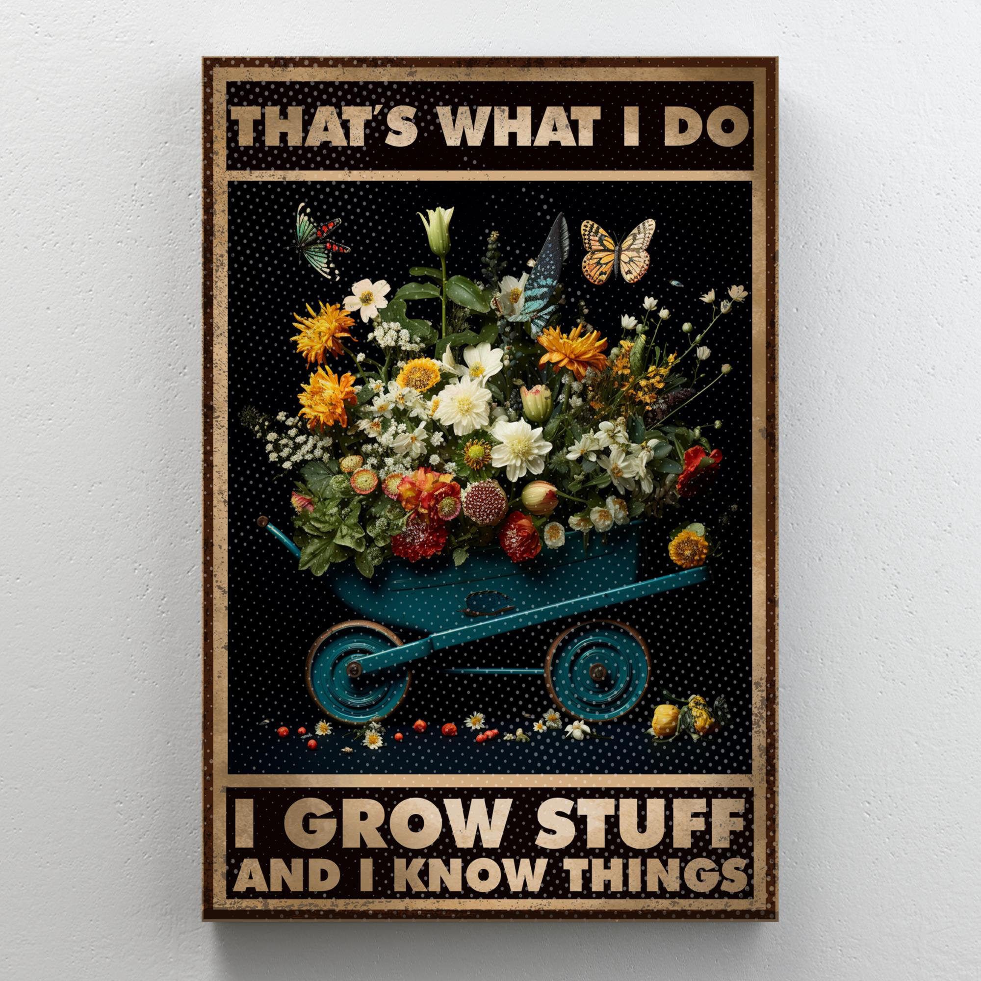 Trinx Flowers I Grow Stuff And I Know Things - 1 Piece Rectangle ...