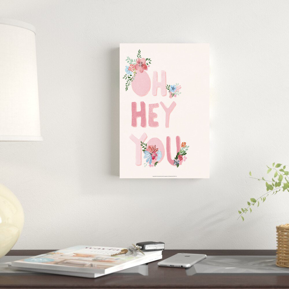 Trinx Oh Hey You - Print | Wayfair