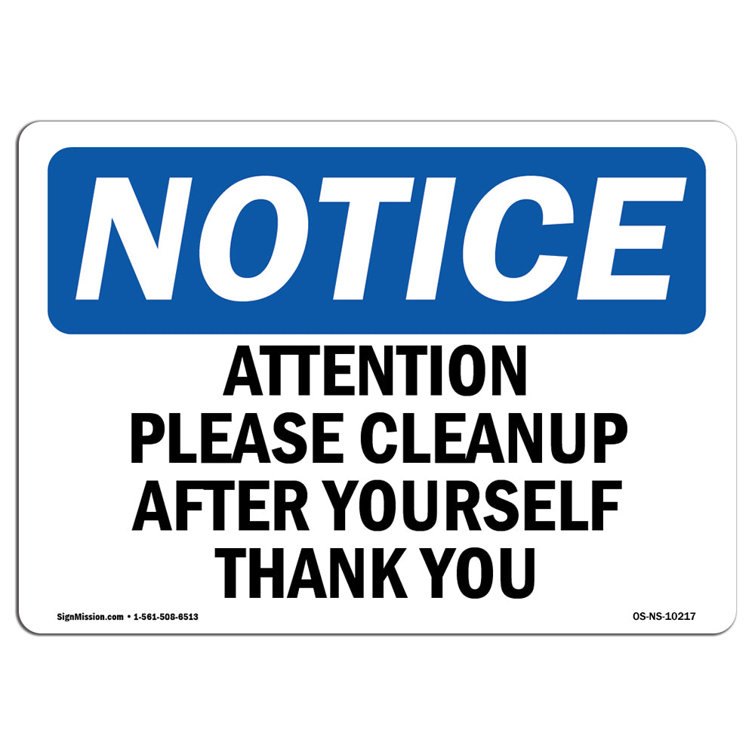 SignMission OSHA Notice - Attention Please Cleanup After Yourself Thank ...