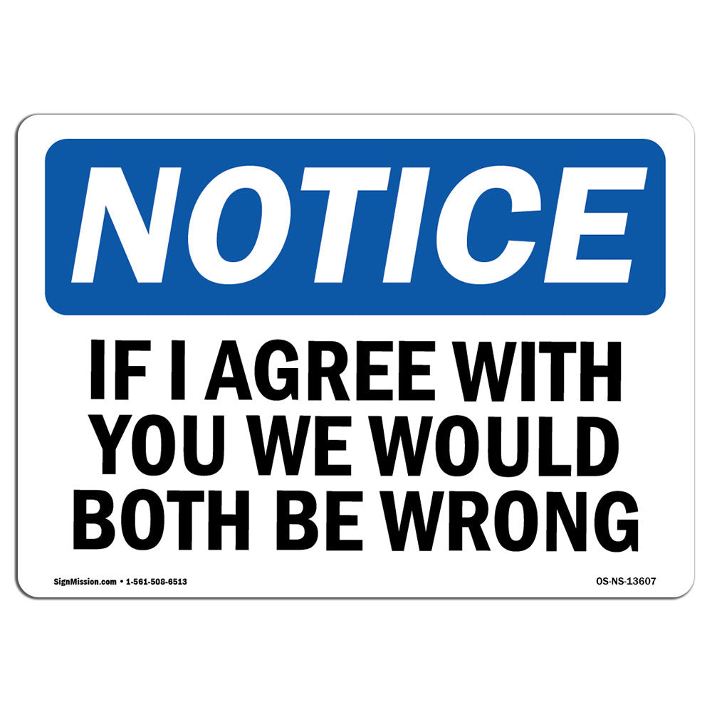 SignMission If I Agree with You We Would Both Be Wrong Sign | Wayfair