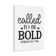 Happy Larry Ephesians 3:12 Called To Be Bold Bible Verse Canvas ...