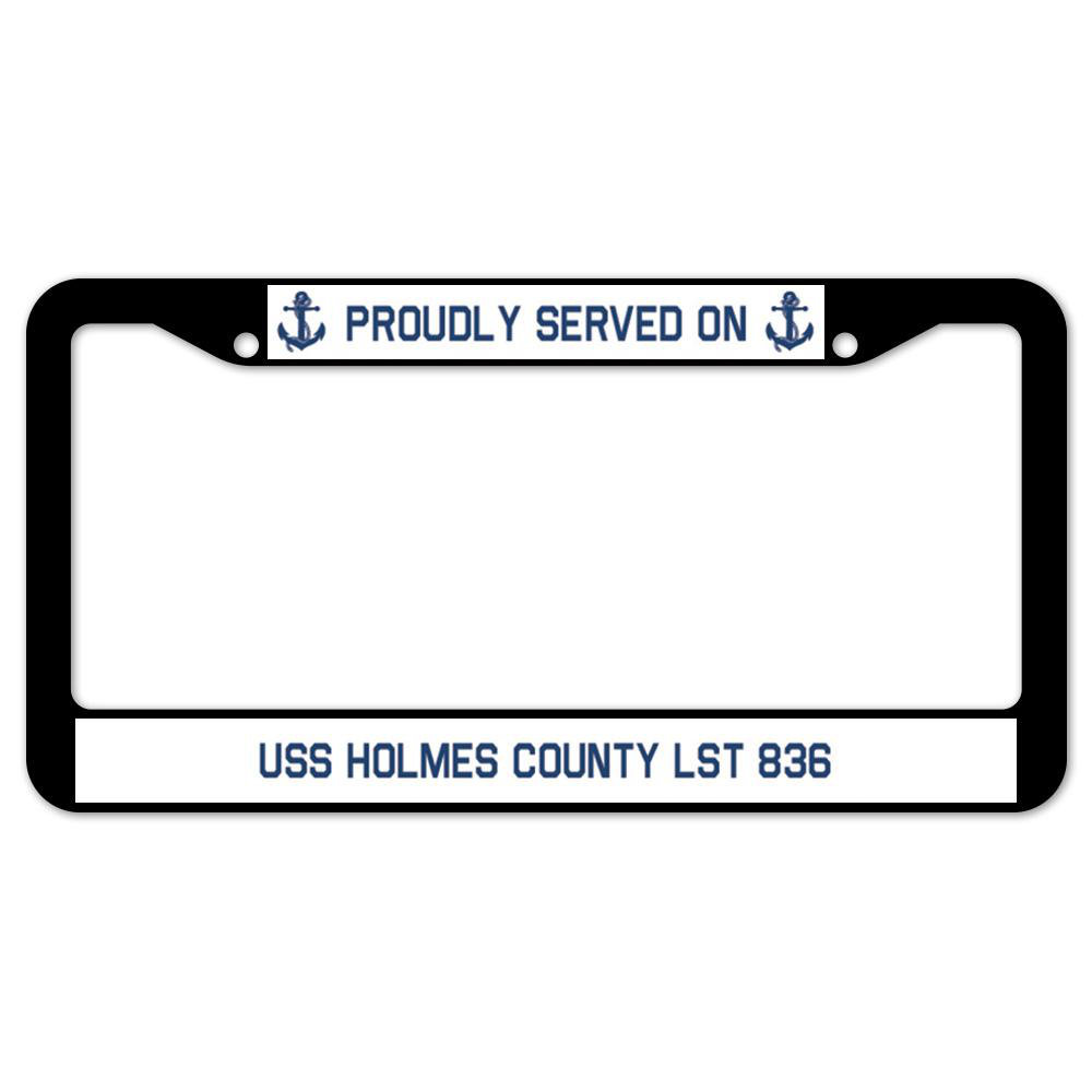 SignMission Proudly Served on USS HOLMES COUNTY LST 836 Plate Frame ...