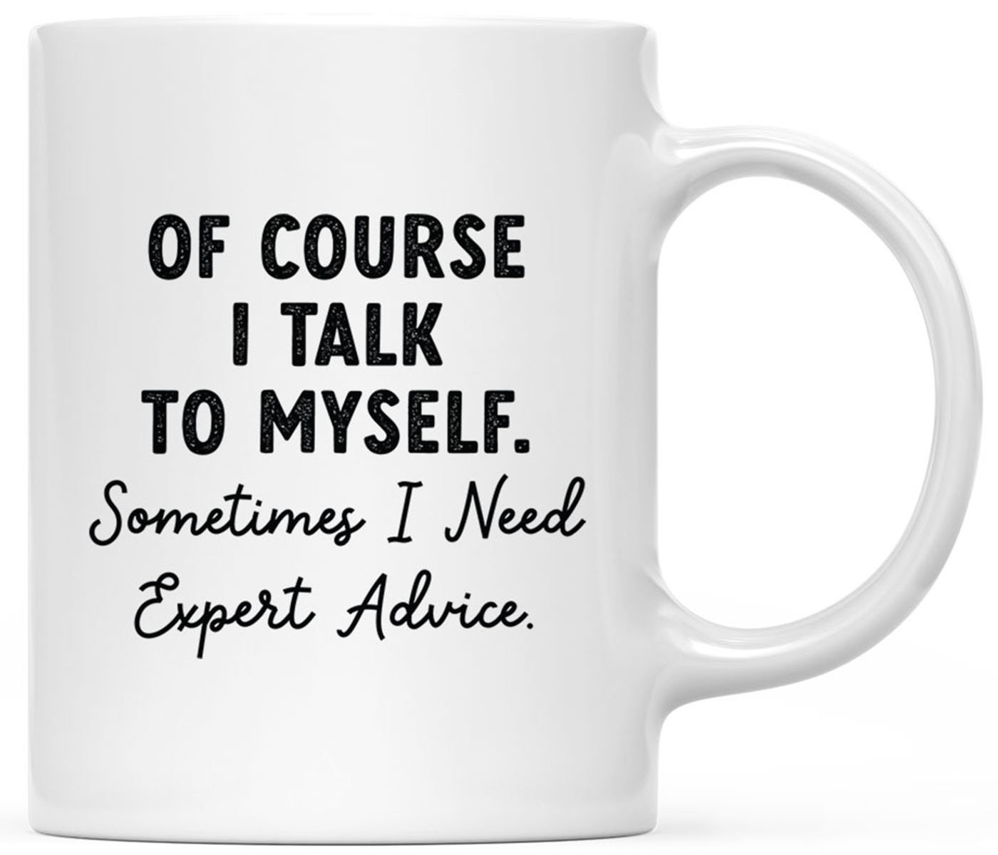 Trinx 11Oz Ceramic Coffee Mug - I Talk To Myself Sometimes I Need ...