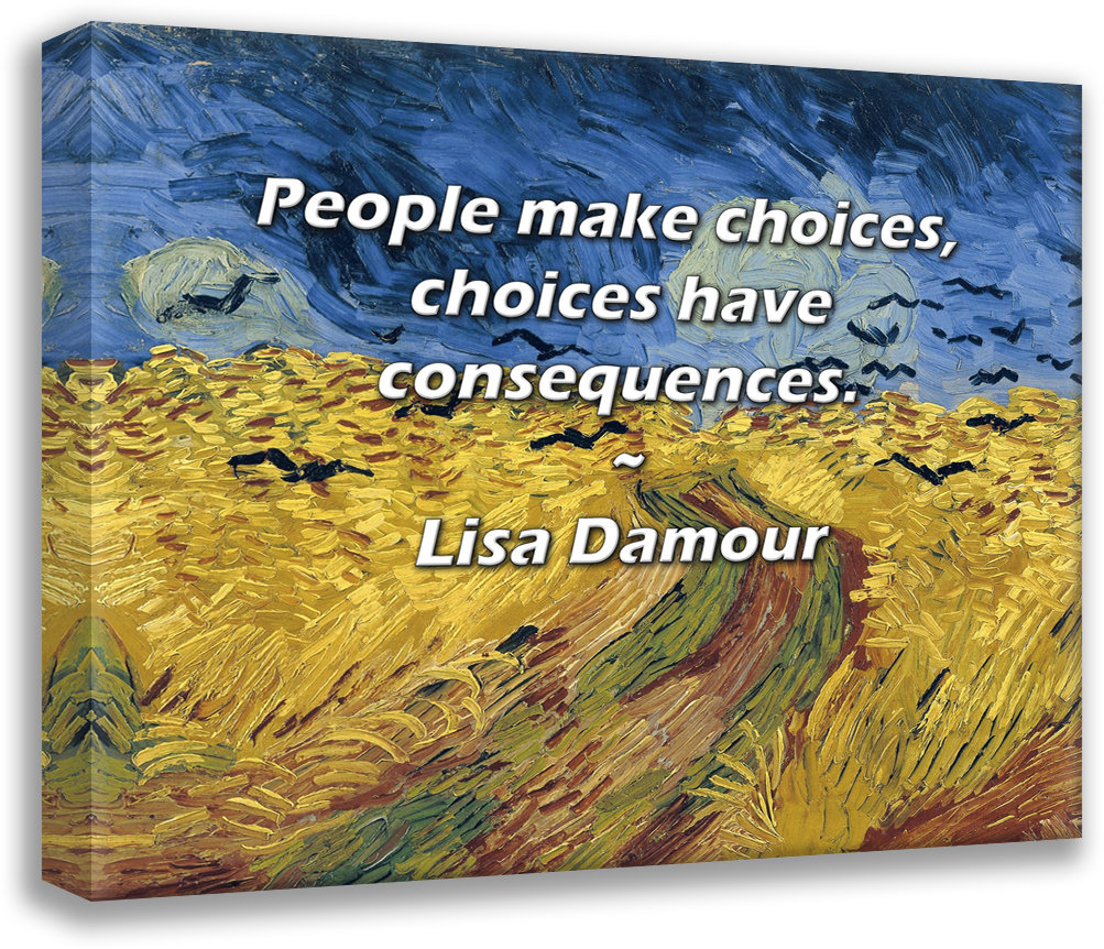 Astoria Grand Artsy Quote "People make choices, choices have ...