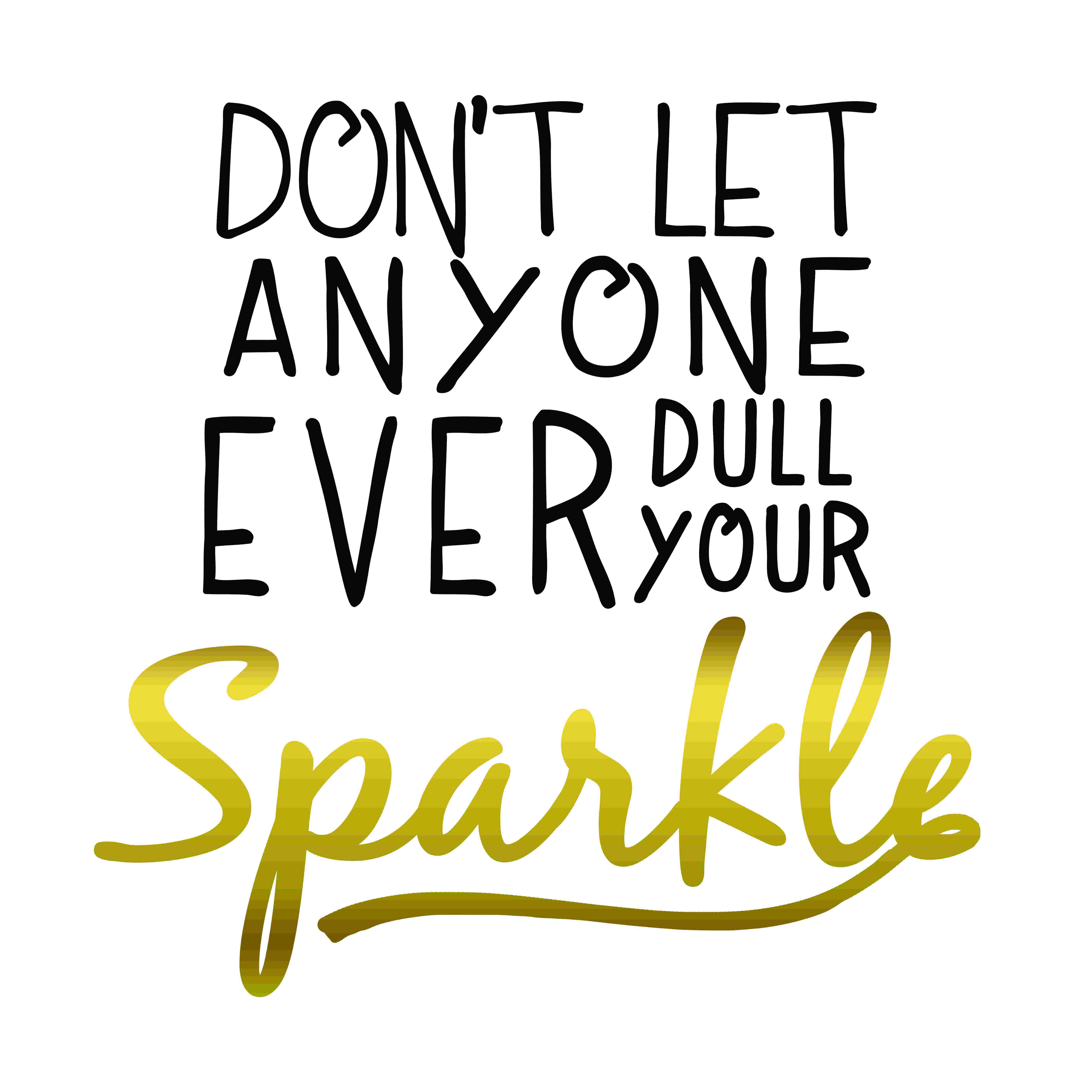 Trinx Don't Let Anyone Dull Your Sparkle - Wrapped Canvas Textual Art ...