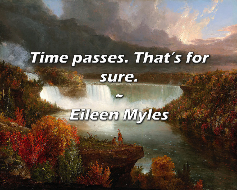 Latitude Run® Eileen Myles Quote: Time passes. That’s for sure. | Wayfair