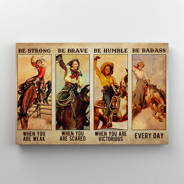 Trinx Free Cowgirls Riding Horse - Be Strong When You Are Weak Be Brave ...