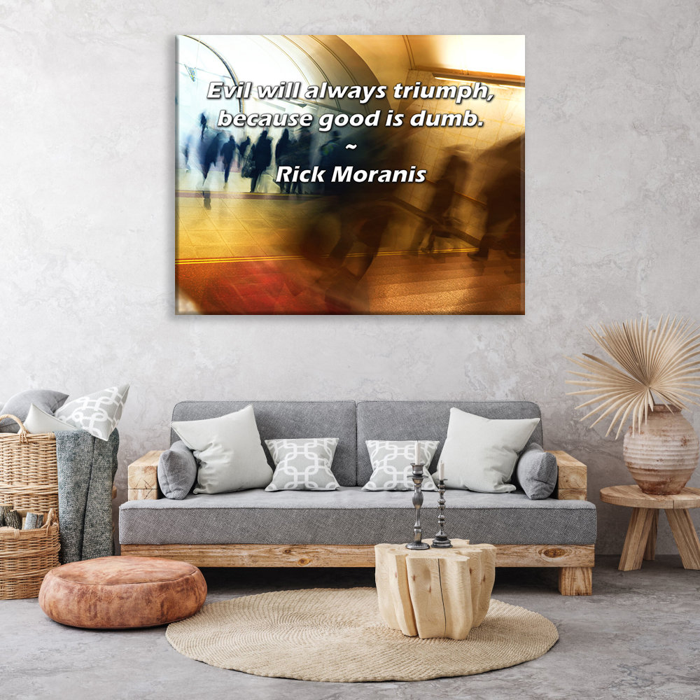 World Menagerie Artsy Quote "Evil will always triumph, because good is ...