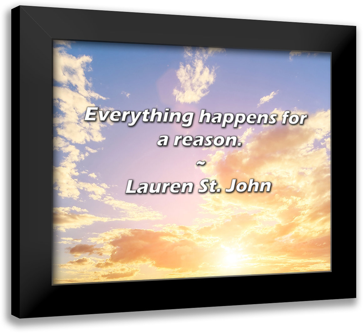Latitude Run® Lauren St. John Quote: Everything happens for a reason ...