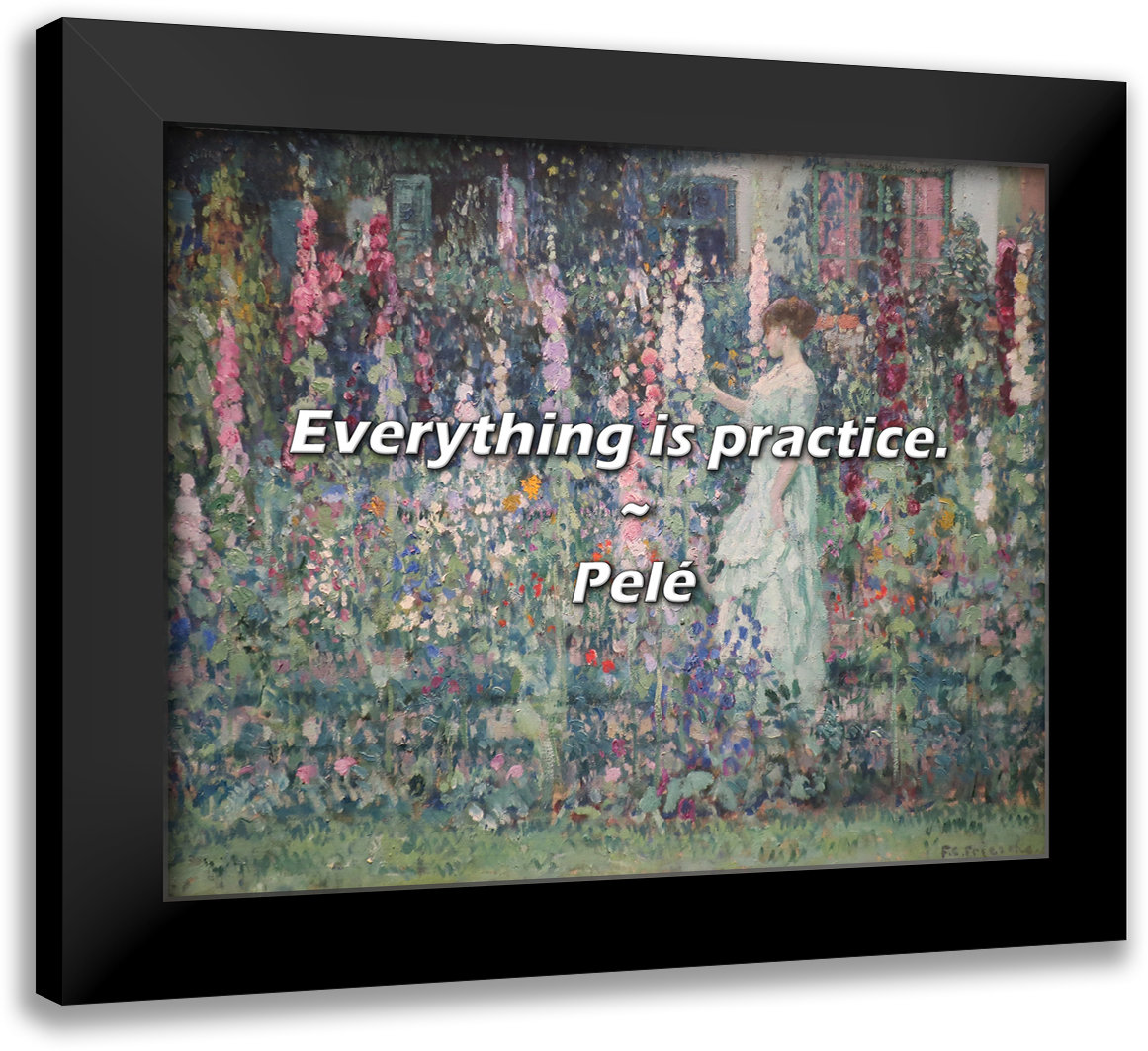 Trinx Pelé Quote: Everything is practice. | Wayfair