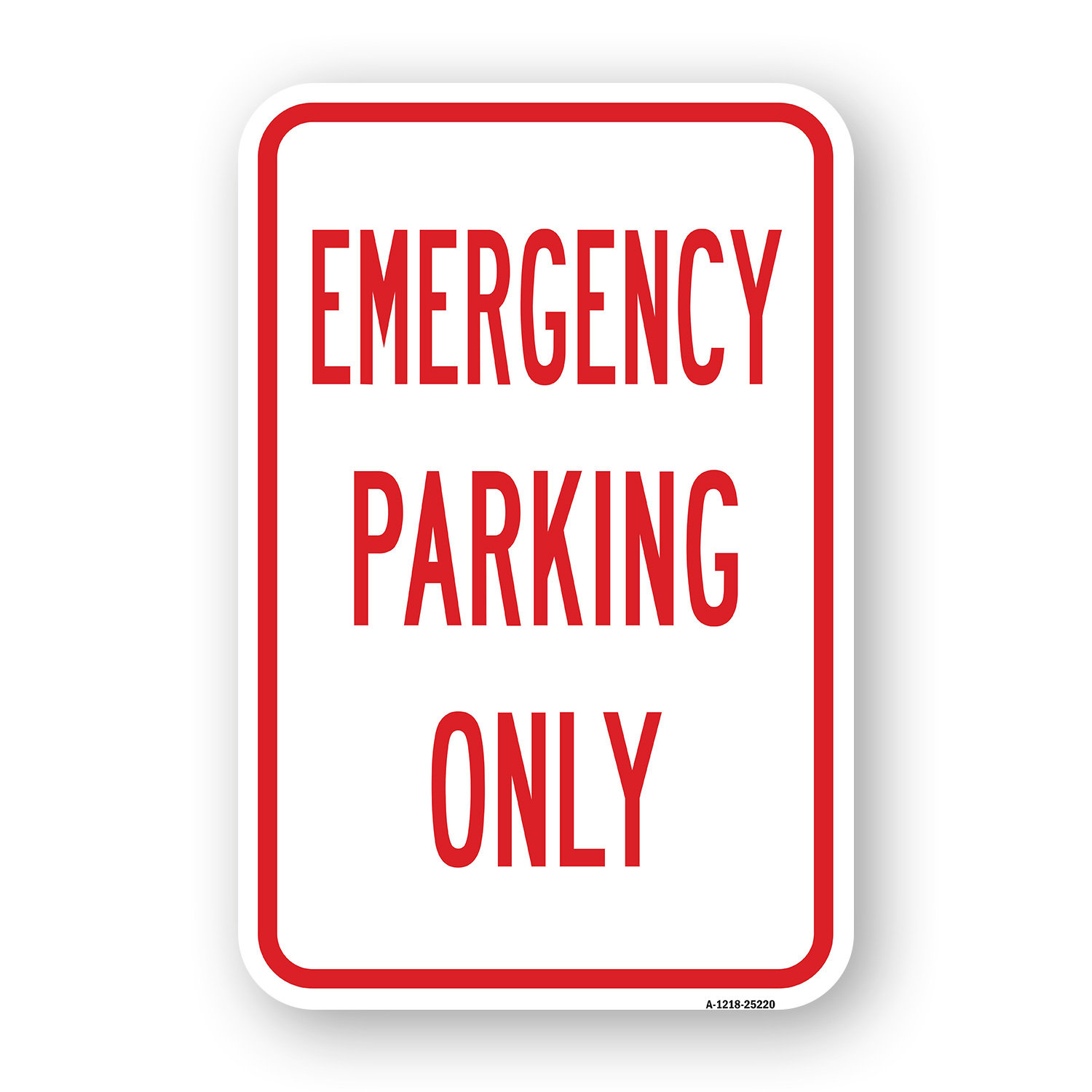 SignMission Emergency Parking Only 12" X 18" Heavy-Gauge Aluminum Rust ...