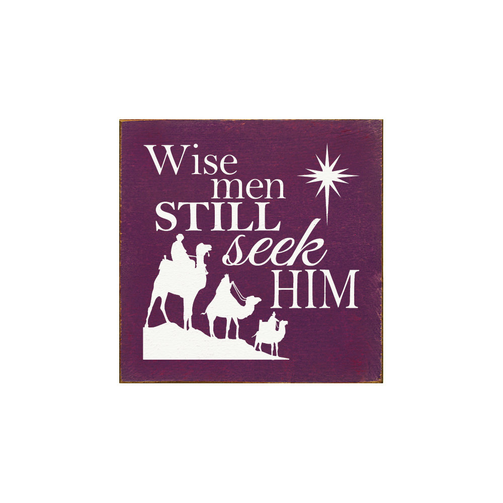 Sawdust City Wise Men Still Seek Him Textual Art Plaque | Wayfair
