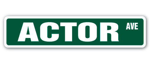 SignMission ACTOR Street Sign acting movies theater star actress ...
