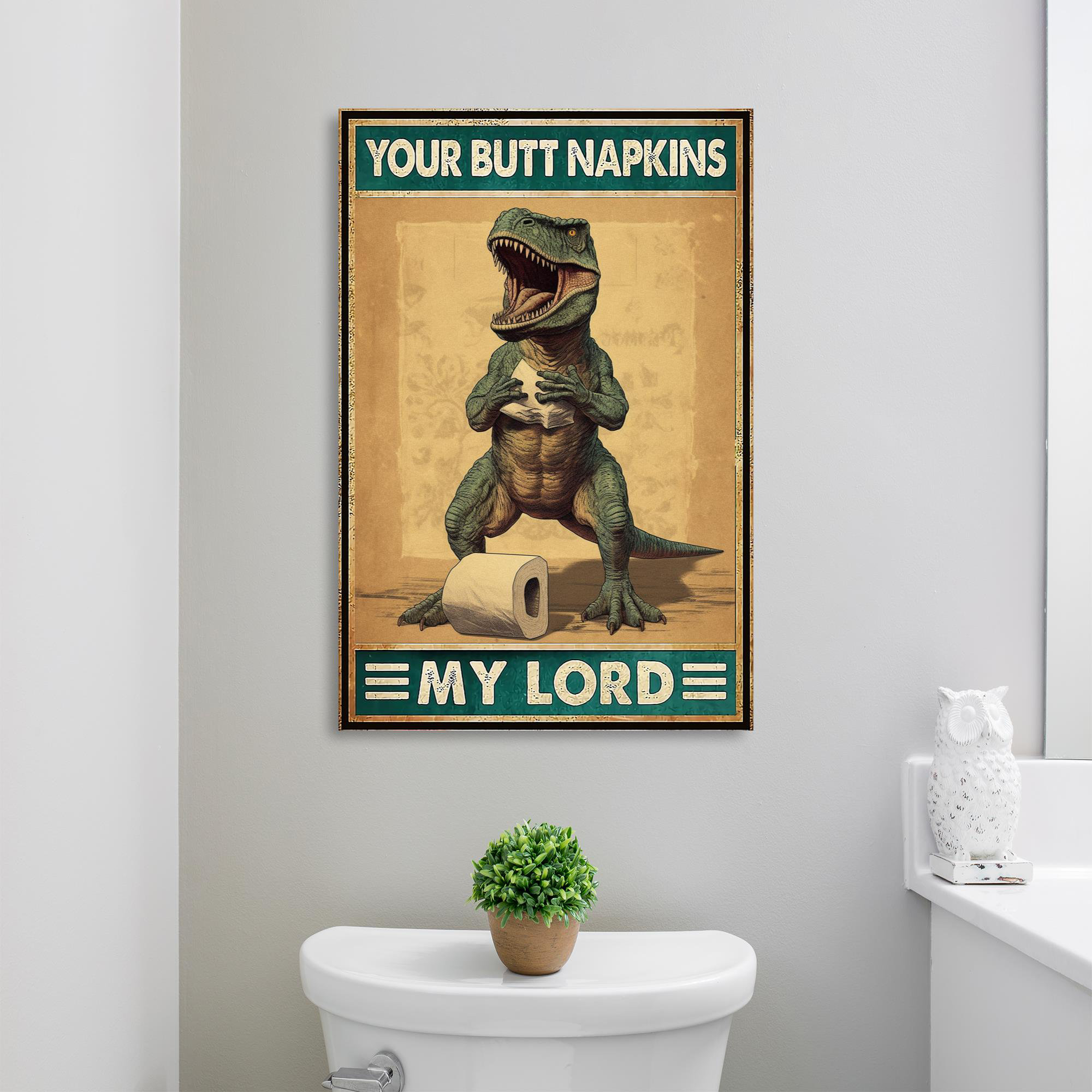 Trinx T Rex Your Butt Napkins My Lord 1 On Canvas Graphic Art | Wayfair