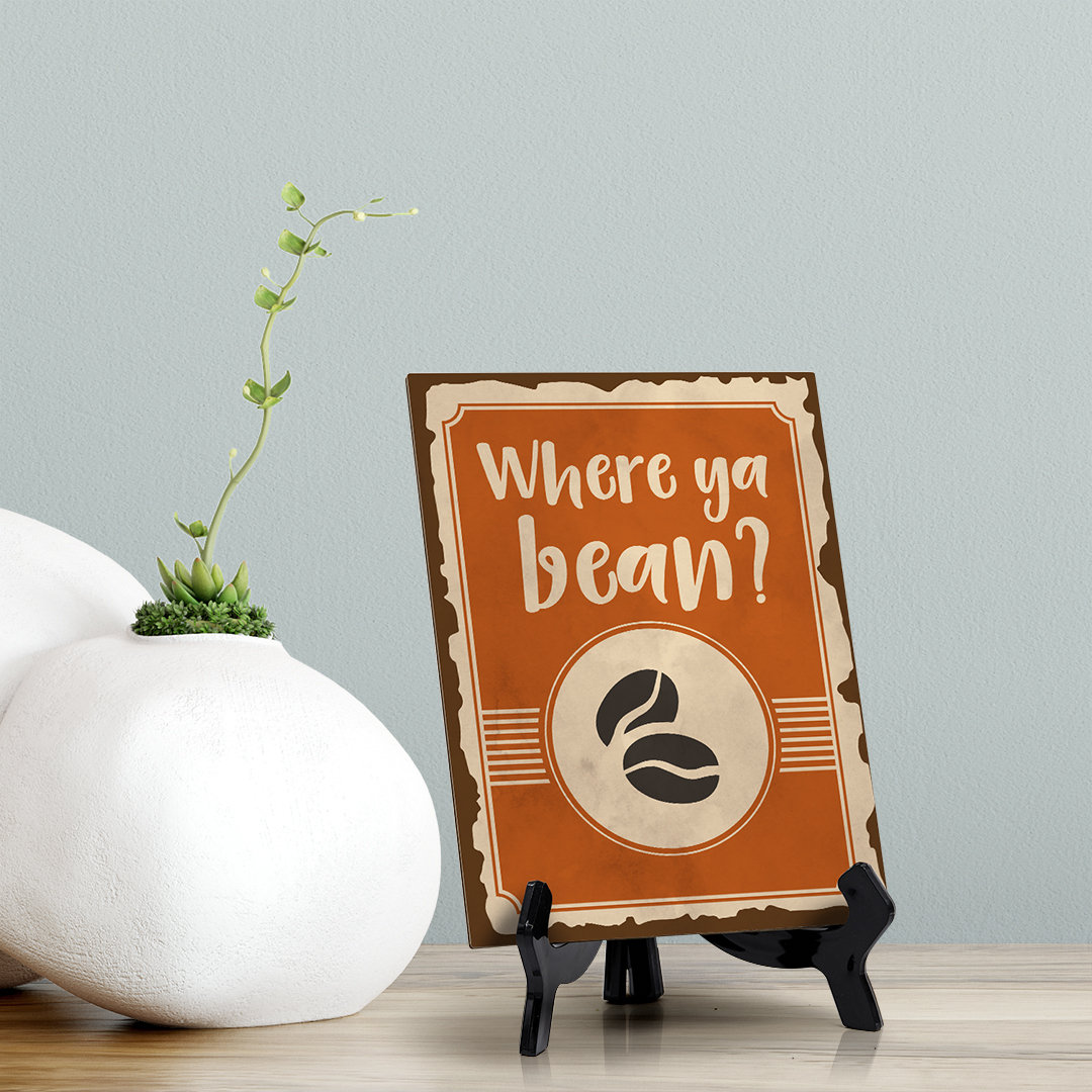 Signs ByLITA Signs Bylita Where Ya Bean? (Coffee Bean) Table Sign (6 X ...