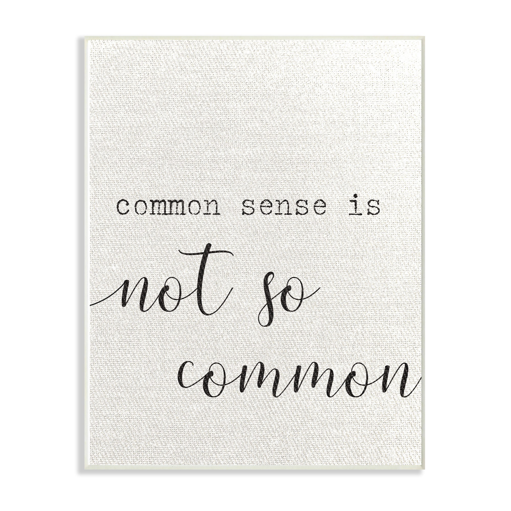 Wrought Studio™ 'Common Sense Not So Common' Graphic Art Print | Wayfair