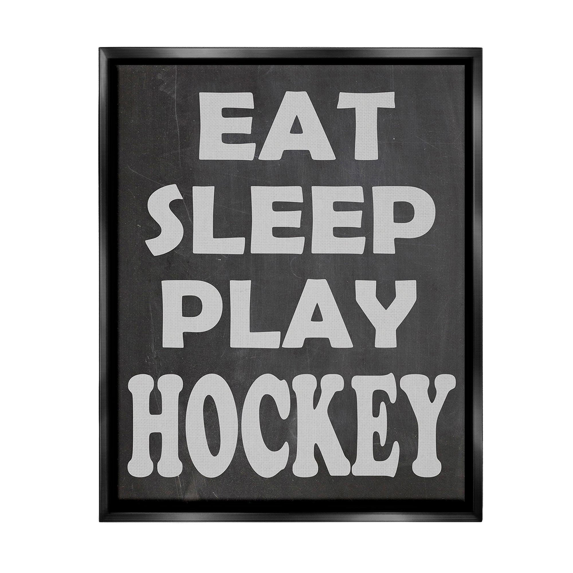 Latitude Run® " Eat Sleep Play Hockey " by Olivia Jean on Canvas | Wayfair
