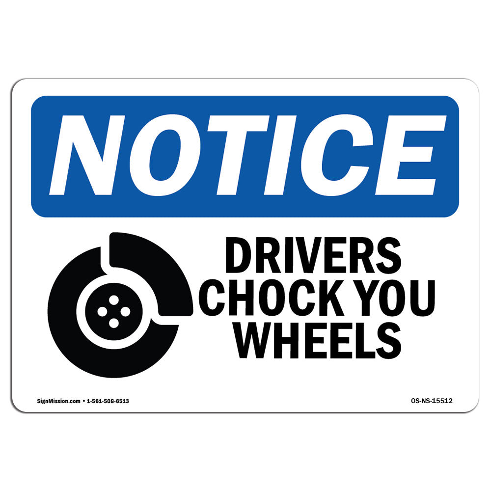 SignMission Osha Notice - Notice Drivers Chock Your Wheels Sign | Wayfair
