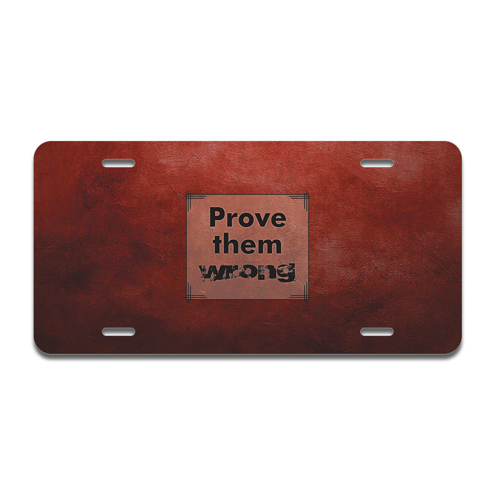 SignMission Prove Them Wrong Aluminum Plate Frame | Wayfair