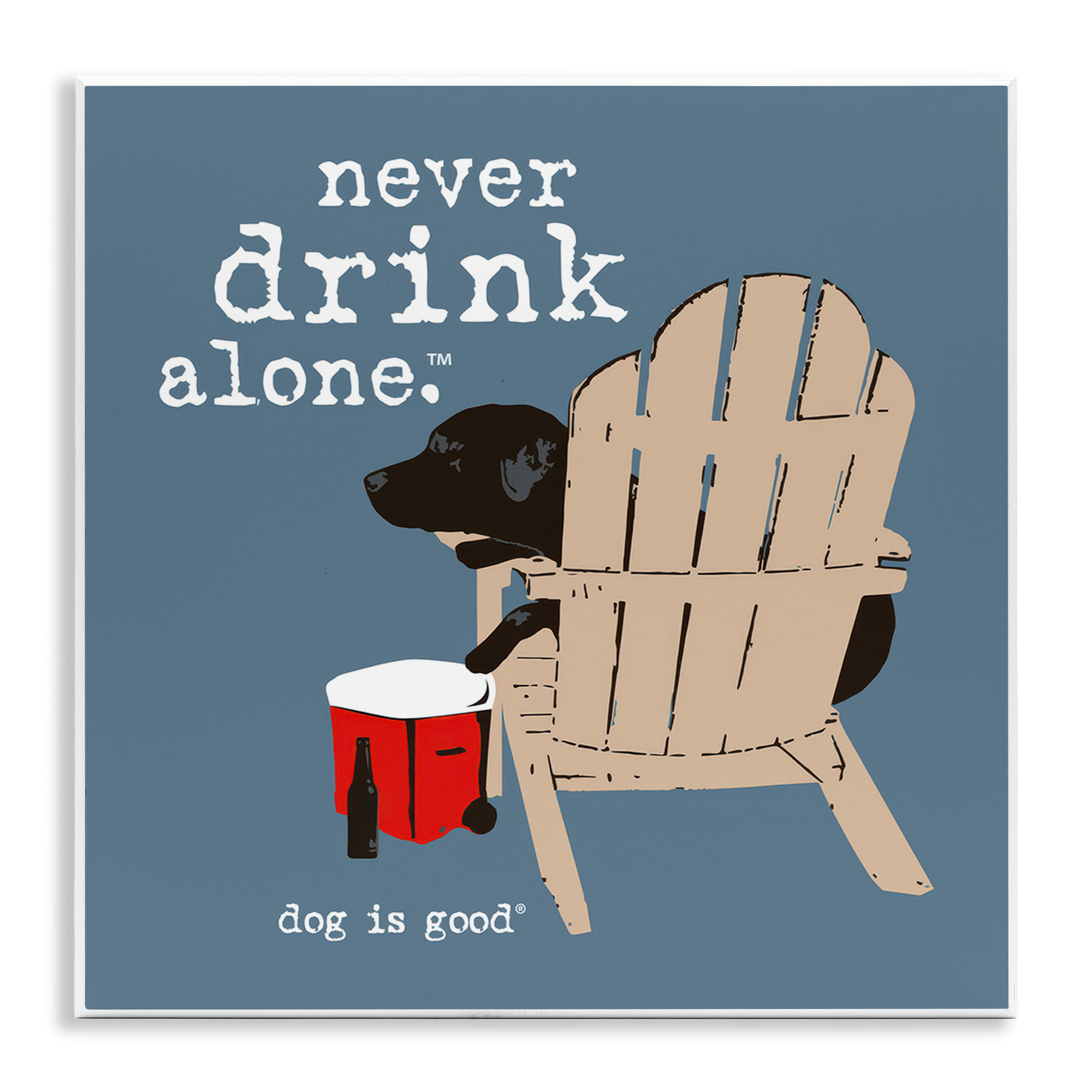 Ophelia & Co. Never Drink Alone Phrase Wall Plaque Art by Dog Is Good ...