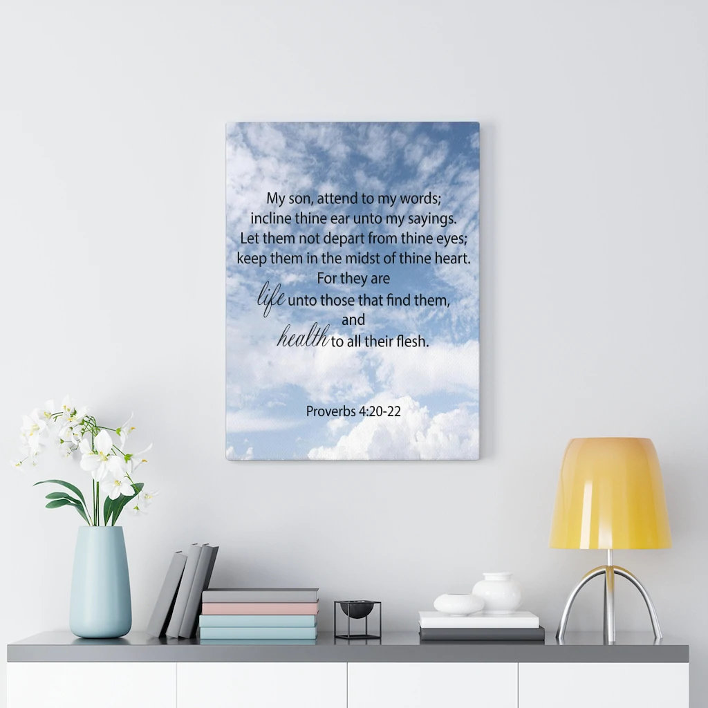 Trinx Life and Health Proverbs 4:20 - Wrapped Canvas Textual Art | Wayfair