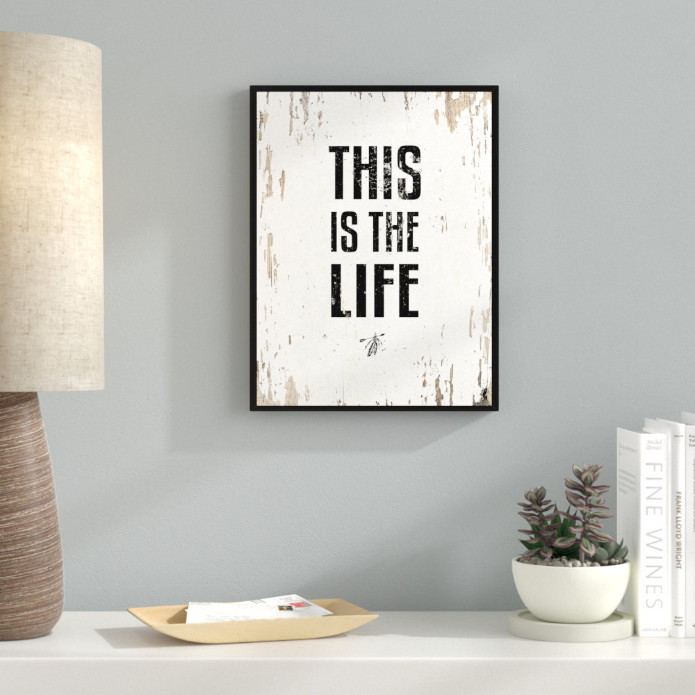Ebern Designs This is the Life - Picture Frame Textual Art Print on ...