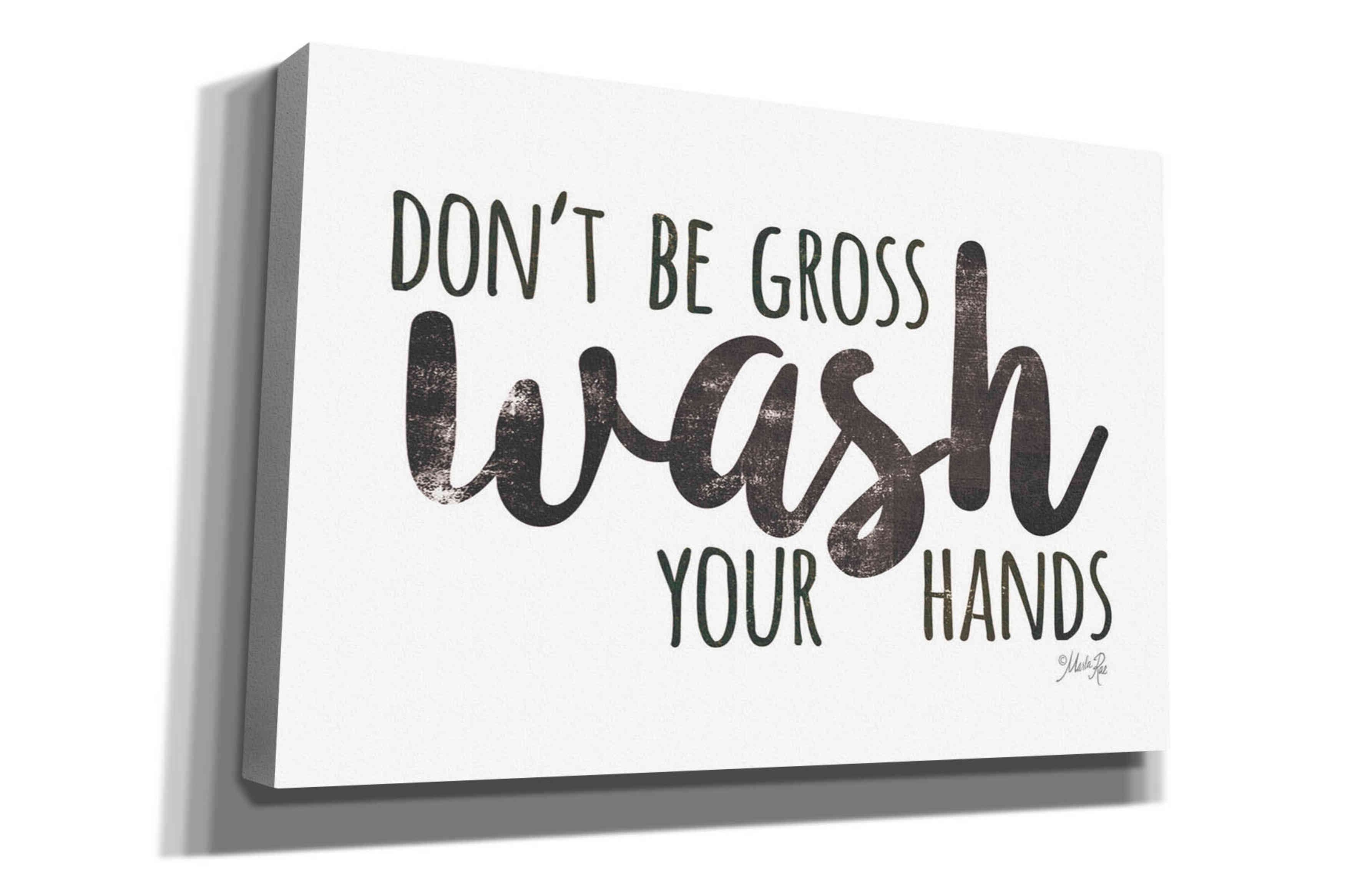 Trinx Don't Be Gross - Wash Your Hands Sign Don't Be Gross - Wash Your ...