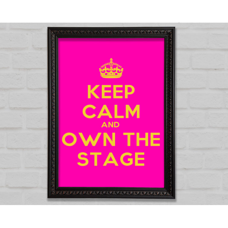 Bright Star Keep Calm Own The Stage - Single Picture Frame Art Prints ...