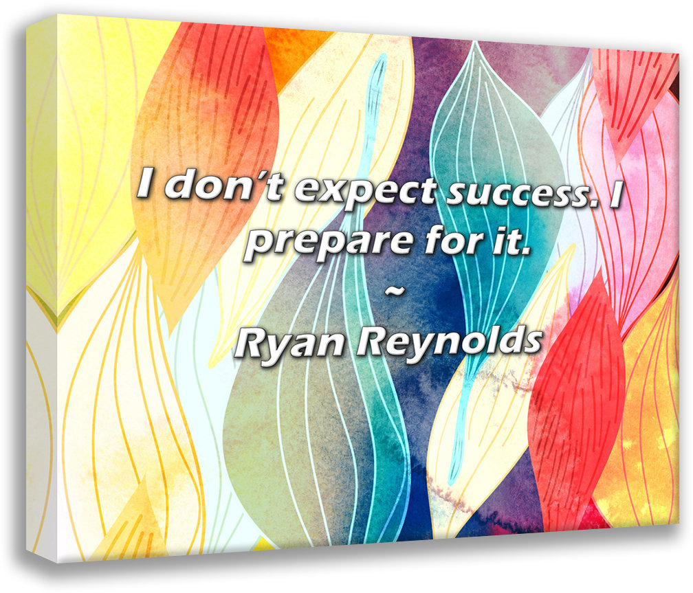 Trinx Ryan Reynolds Quote: I don’t expect success. I prepare for it ...
