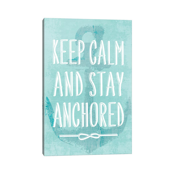 Maturi Keep Calm And Stay Anchored | Wayfair.co.uk