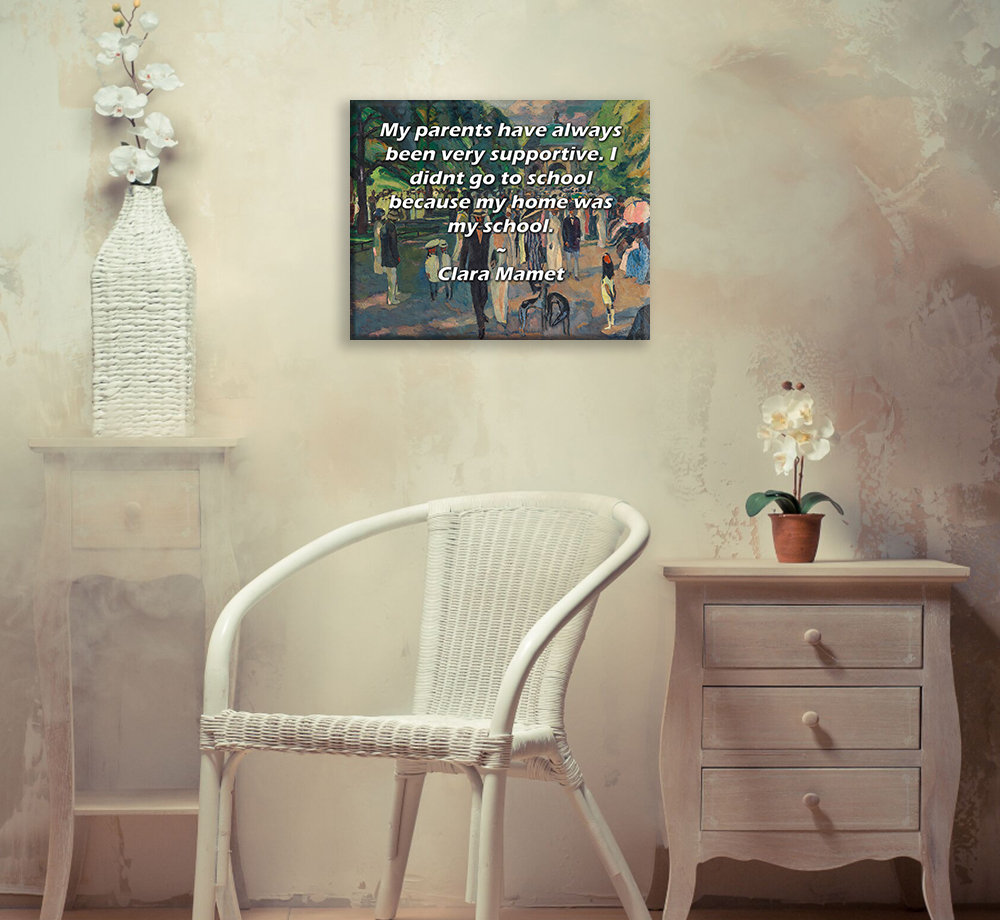Trinx ArtsyQuotes Gallery Wrapped Canvas By Clara Mamet: "My parents ...