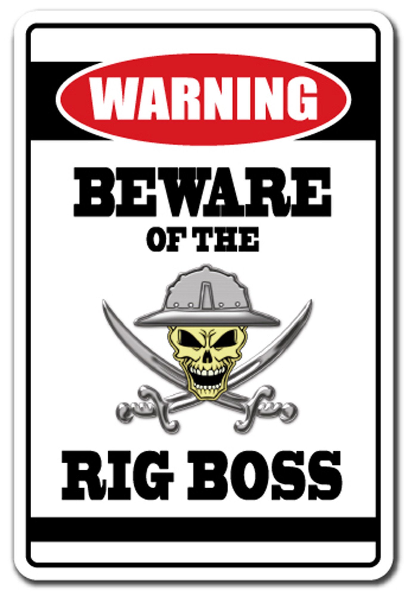 Trinx Arikan Beware Of The Rig Boss Warning Sign | Wayfair