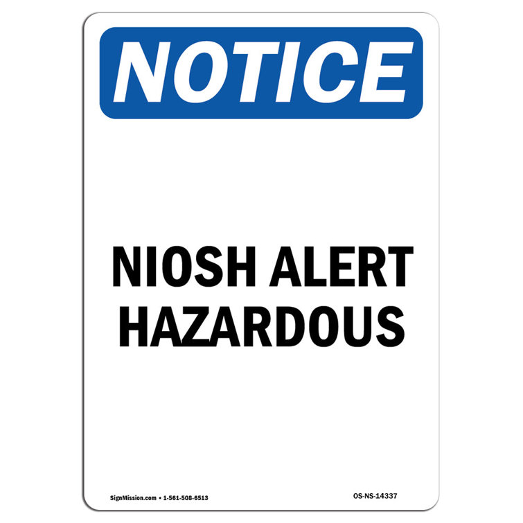SignMission OSHA Notice - NIOSH Alert Hazardous Sign | Heavy Duty Sign ...