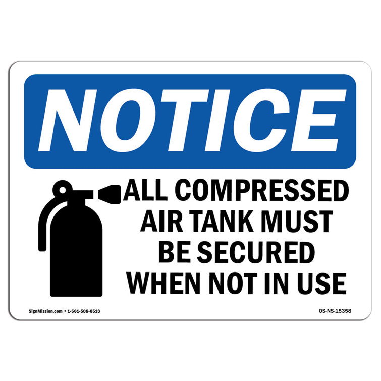 SignMission OSHA Notice - NOTICE Compressed Air Tanks Must Be Secured ...