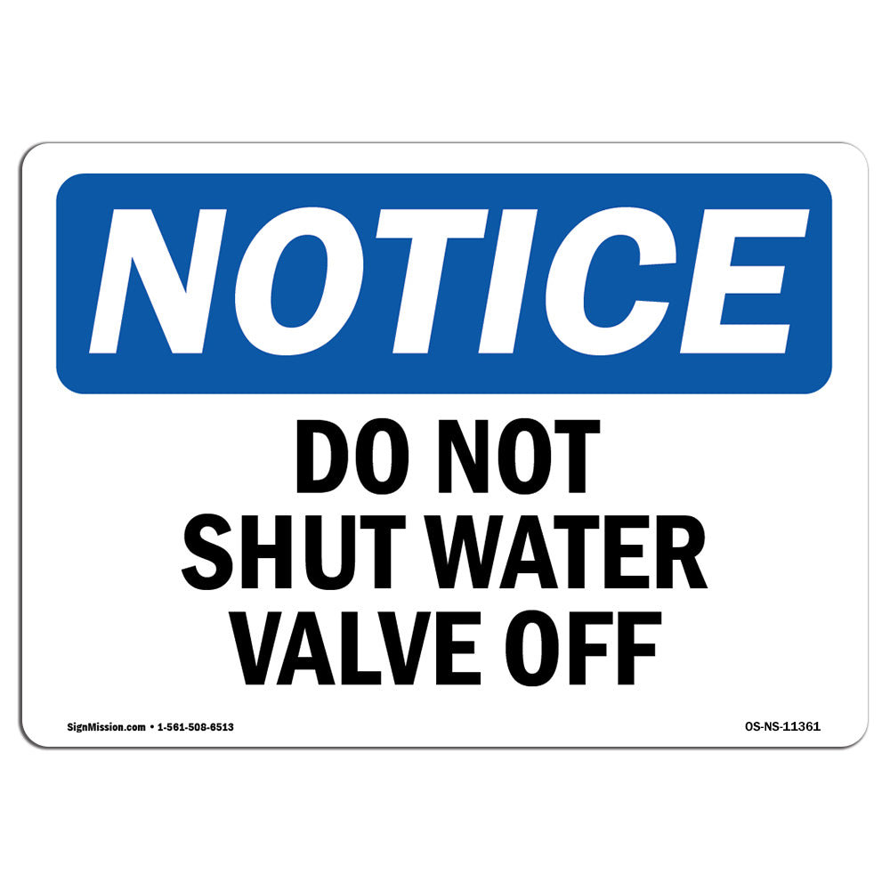 SignMission OSHA Notice - Do Not Shut Water Valve off Sign | Wayfair