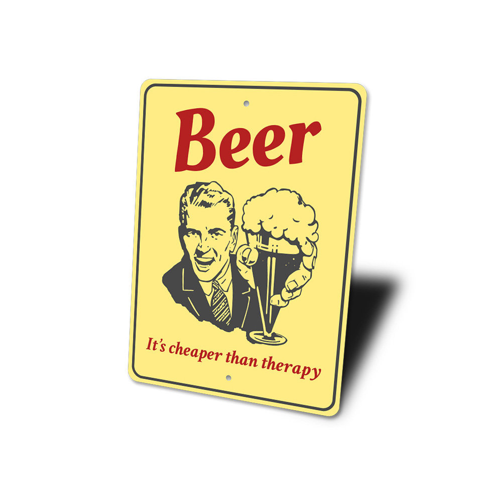 Lizton Sign Shop, Inc Beer Cheaper Than Therapy Aluminum Sign | Wayfair