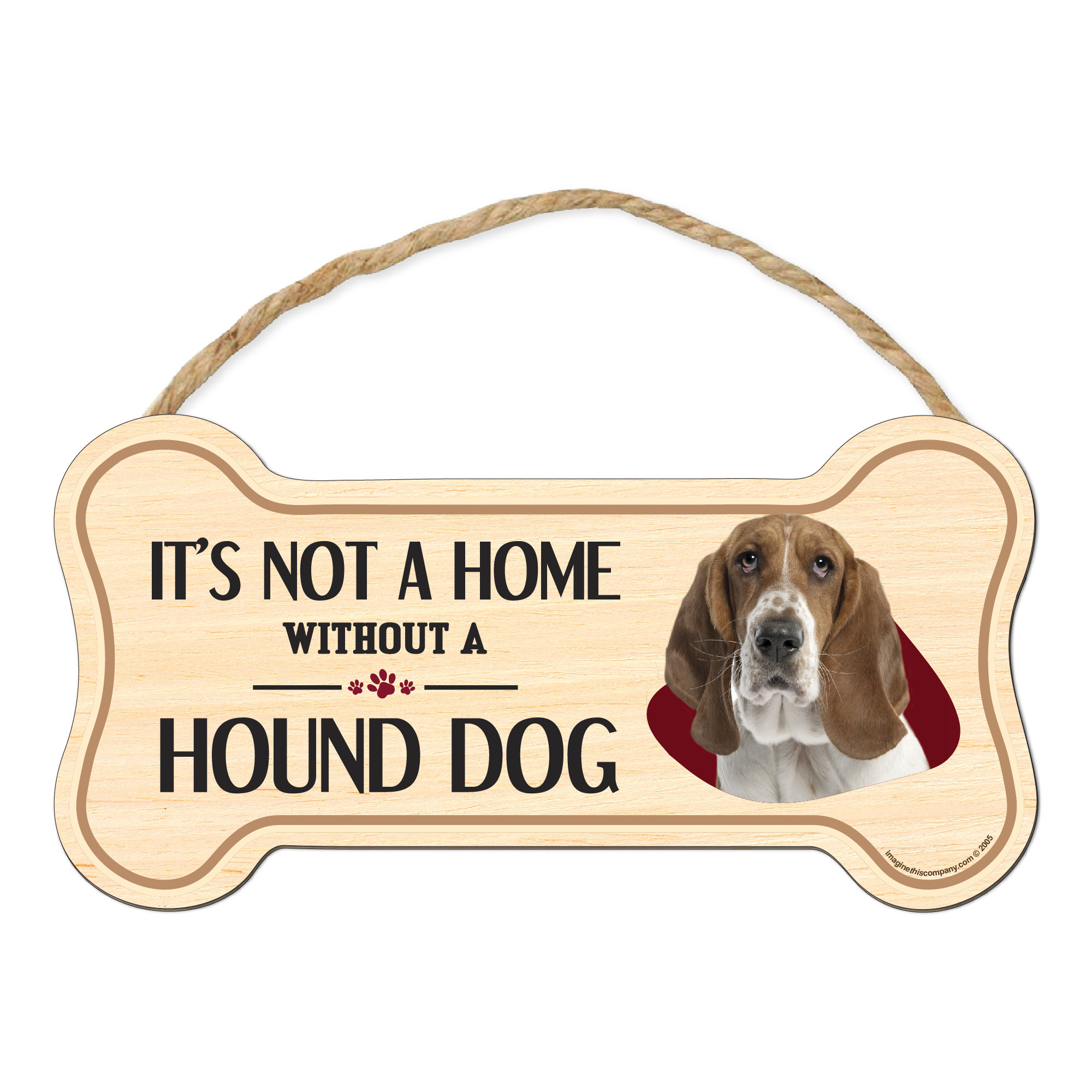 Imagine This Company It's Not a Home without Our Hound Dog Bone Shaped ...