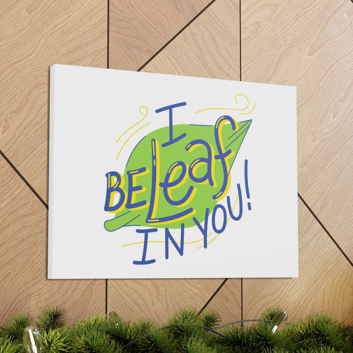 Trinx Inspirational Wall Art I Be Leaf in You Motivation - Wrapped ...