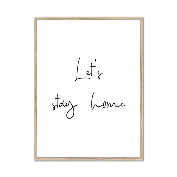 Ebern Designs Lets Stay Home - Single Picture Frame Typography ...