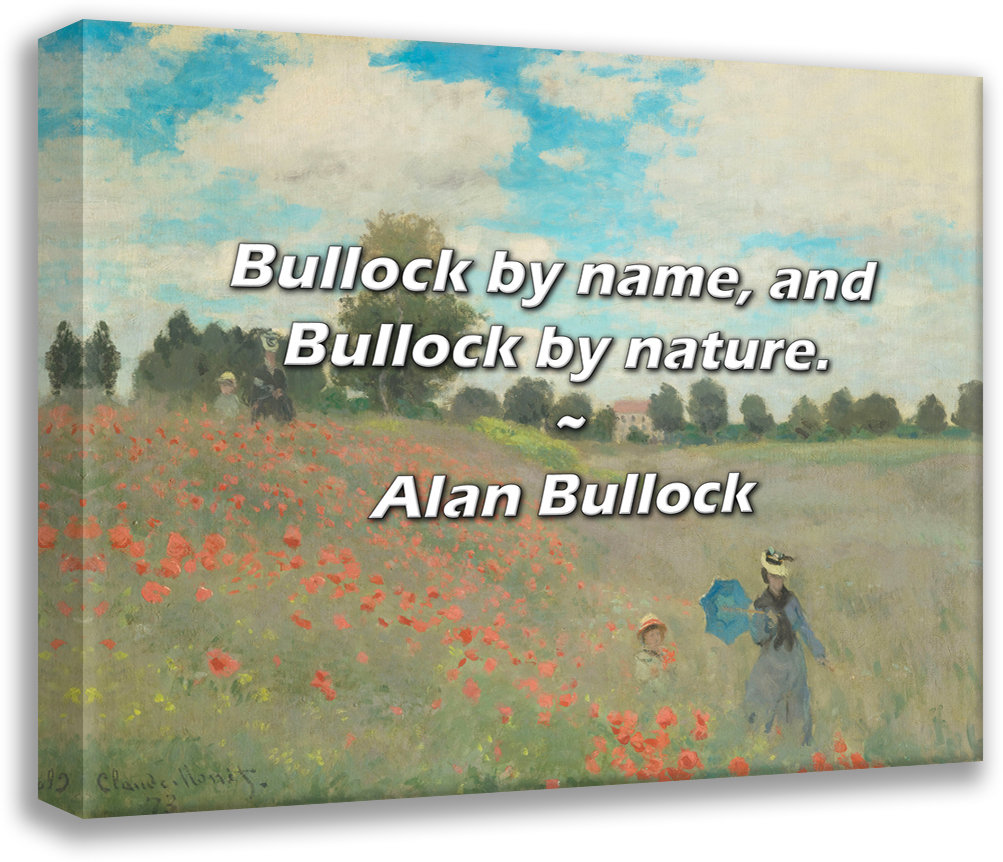 Fleur De Lis Living Artsy Quote "Bullock by name, and Bullock by nature ...