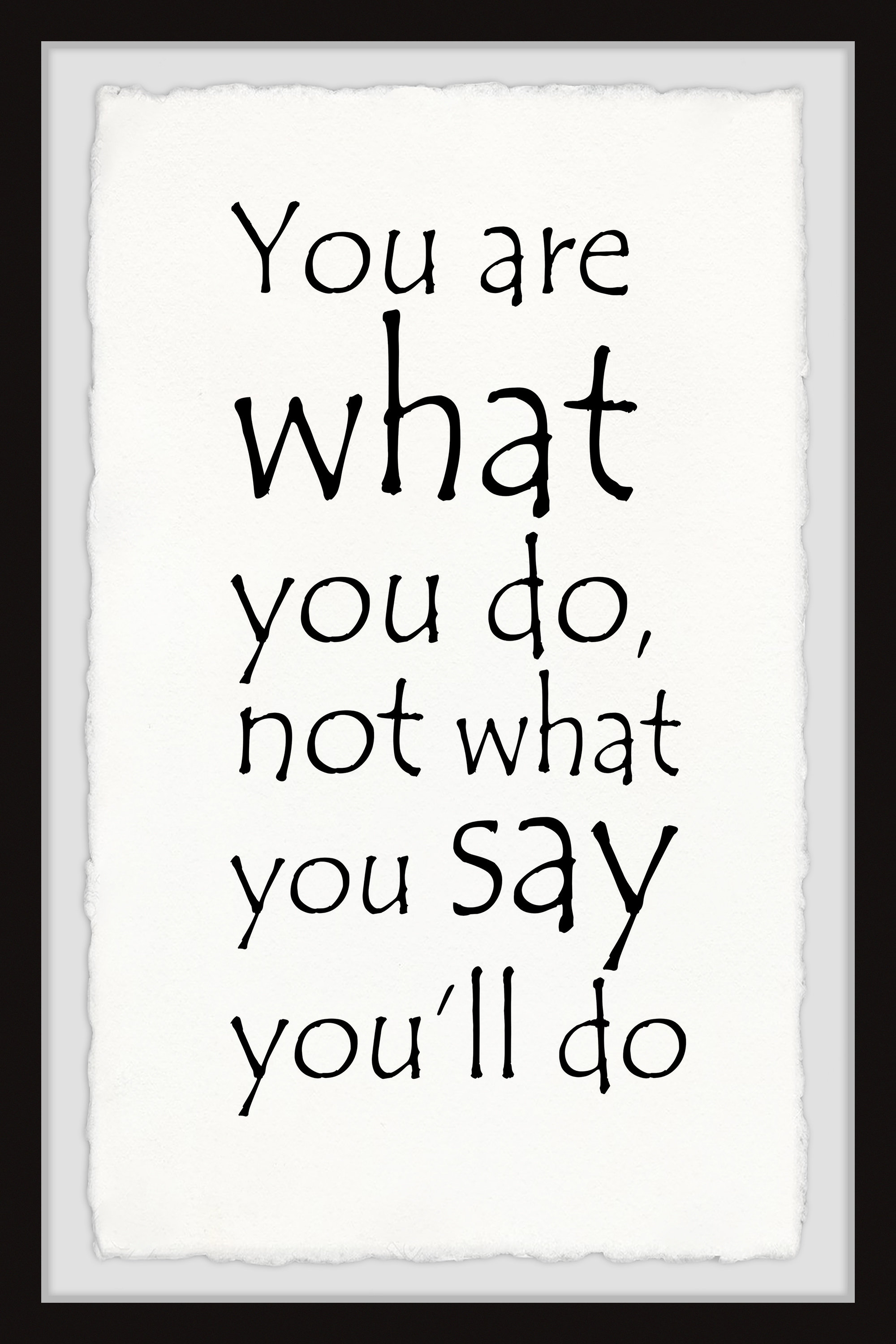 Ebern Designs You Are What You Do by Marmont Hill - Picture Frame ...