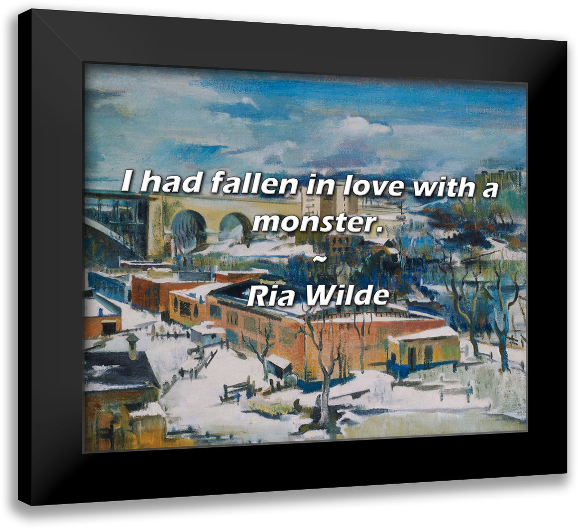 Trinx Ria Wilde Quote: I had fallen in love with a monster. - Wayfair ...