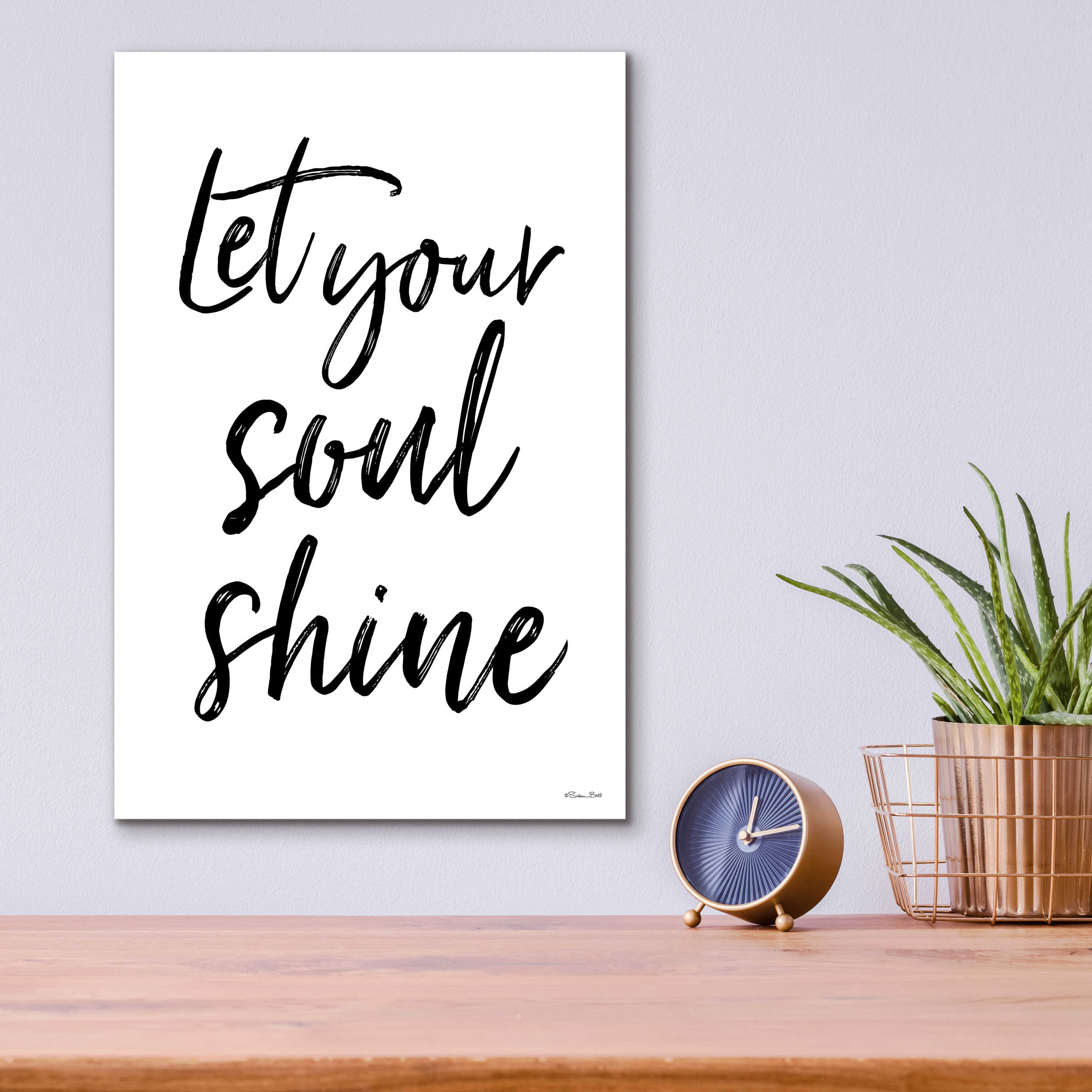 Trinx Let Your Soul Shine by Susan Ball - Unframed Textual Art | Wayfair
