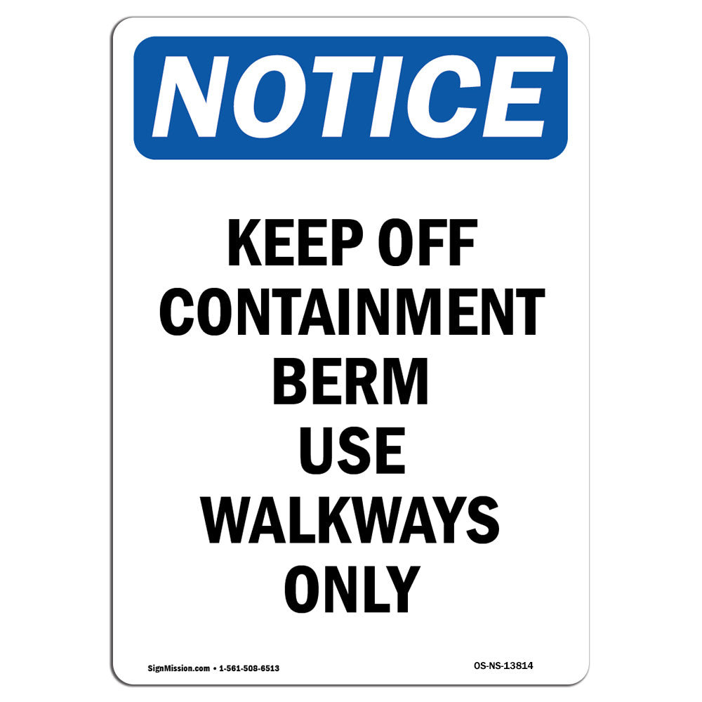 SignMission OSHA Notice - Keep Off Containment Berm Use Sign | Heavy ...