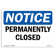 SignMission OSHA Notice - Permanently Closed Sign | Heavy Duty Sign Or ...