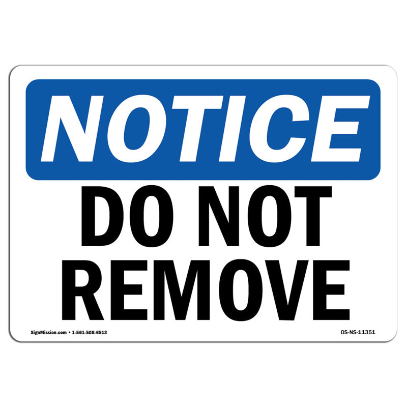 SignMission Do Not Remove Sign | Wayfair