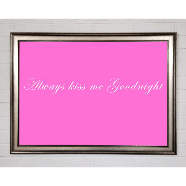Happy Larry Love Quote Always Kiss Me Goodnight Vivid Pink - Single ...
